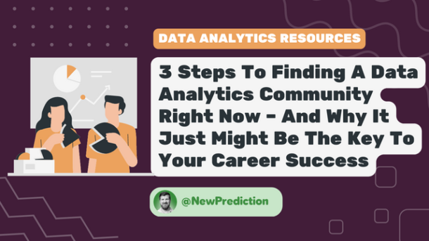3 Steps To Finding A Data Analytics Community Right Now – And Why It ...