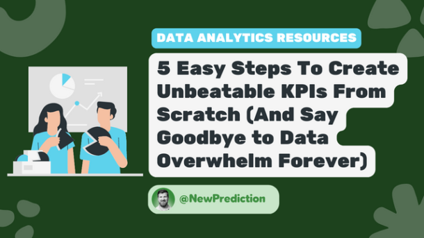 5 Easy Steps To Create Unbeatable KPIs From Scratch (And Say Goodbye to ...